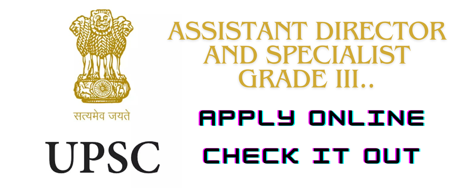 UPSC Assistant Director and Specialist Grade II Apply now..!