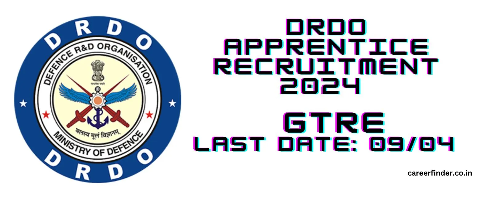Exciting DRDO’s Opportunities at GTRE in 2024 | Apply Now