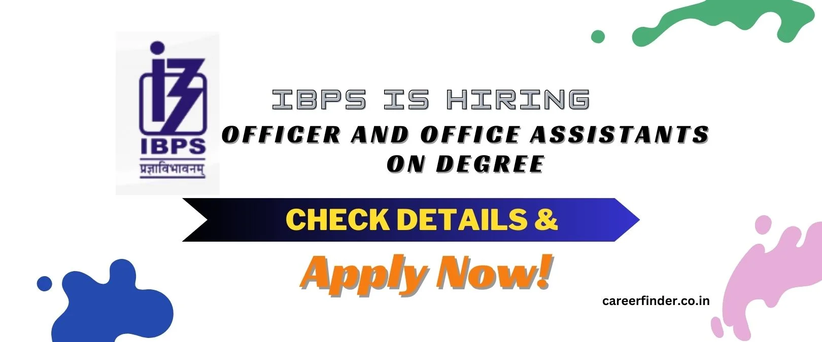 Join As Officer & Assistant Positions At IBPS | Apply Now